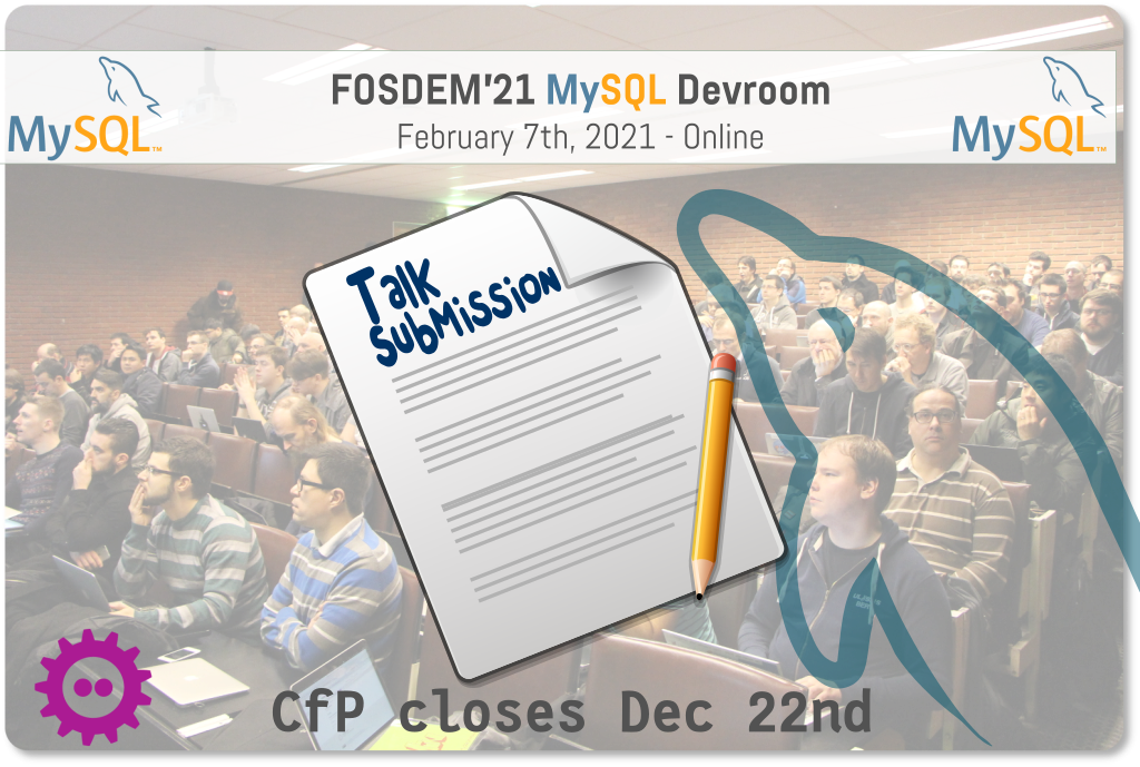 FOSDEM 2021 MySQL Devroom CfP is now open! | FOSDEM MySQL & Friends Devroom